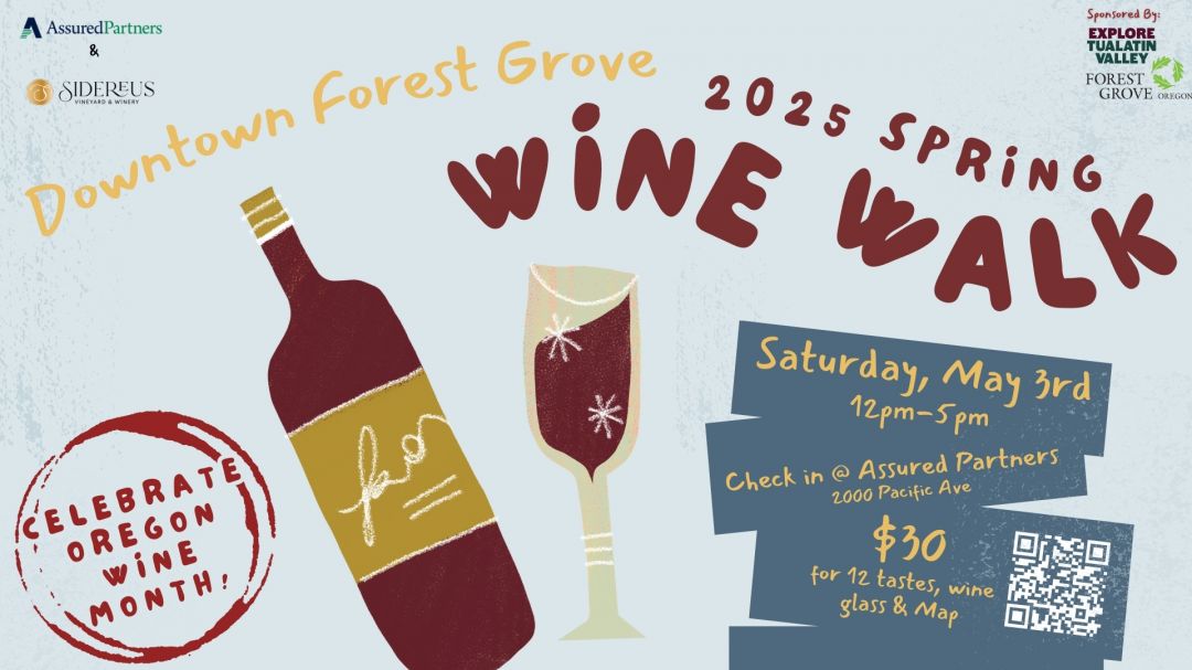 2025 Spring Wine Walk! Downtown Forest Grove